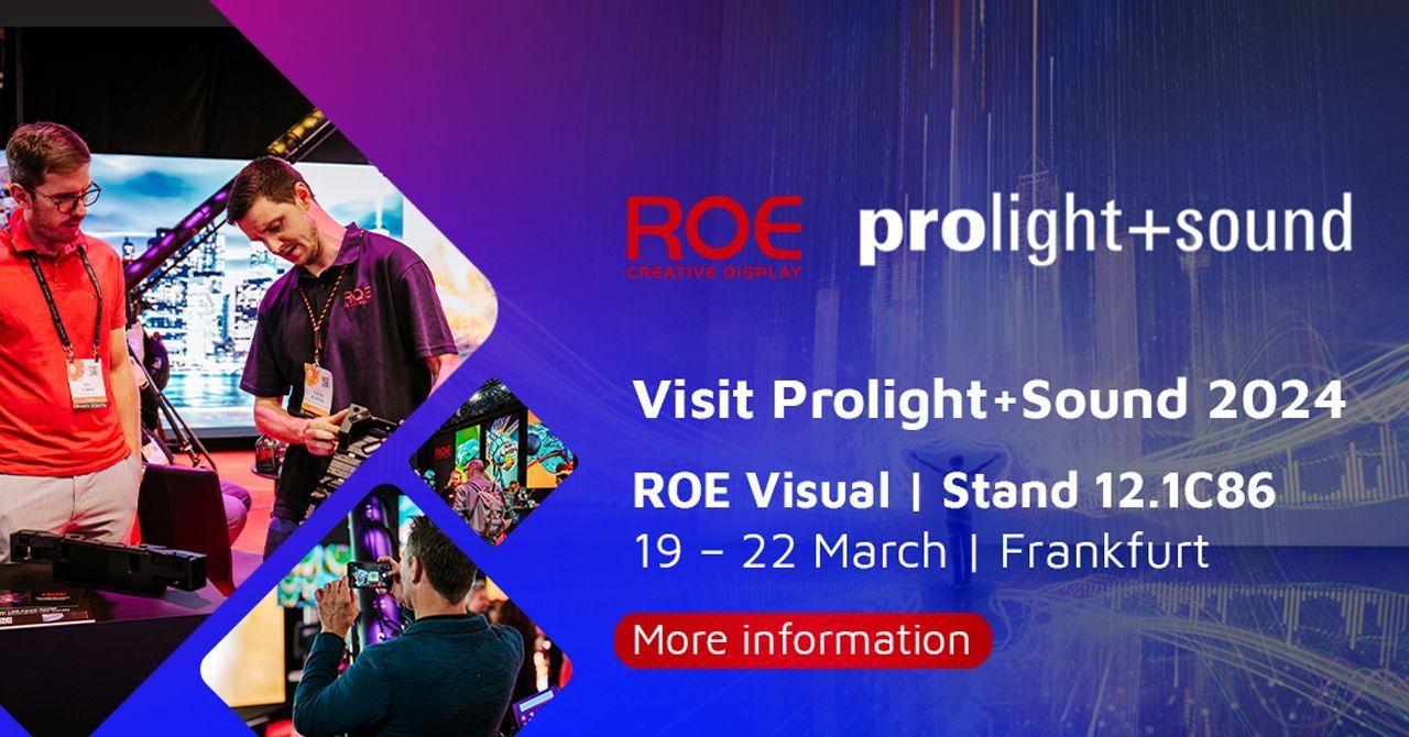 ROE Visual Sets the Stage at Prolight + Sound 2024 | ROE Visual