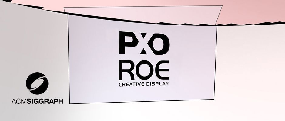 SIGGRAPH 2022 | PXO与雷迪奥为虚拟制作推出新技术 | ROE Visual